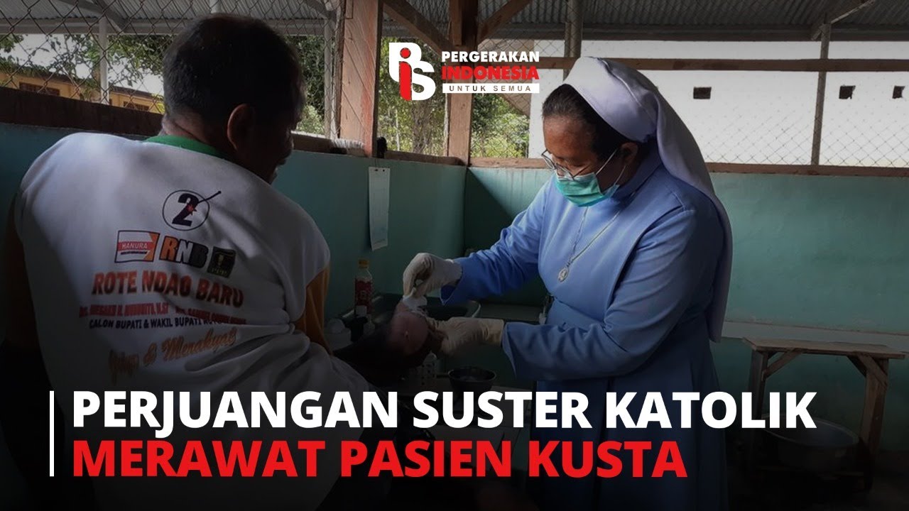 Perjuangan Suster Katolik Merawat Pasien Kusta - PERGERAKAN INDONESIA ...