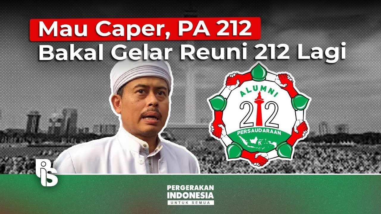 Mau Caper, PA 212 Bakal Gelar Reuni 212 Lagi - PERGERAKAN INDONESIA ...