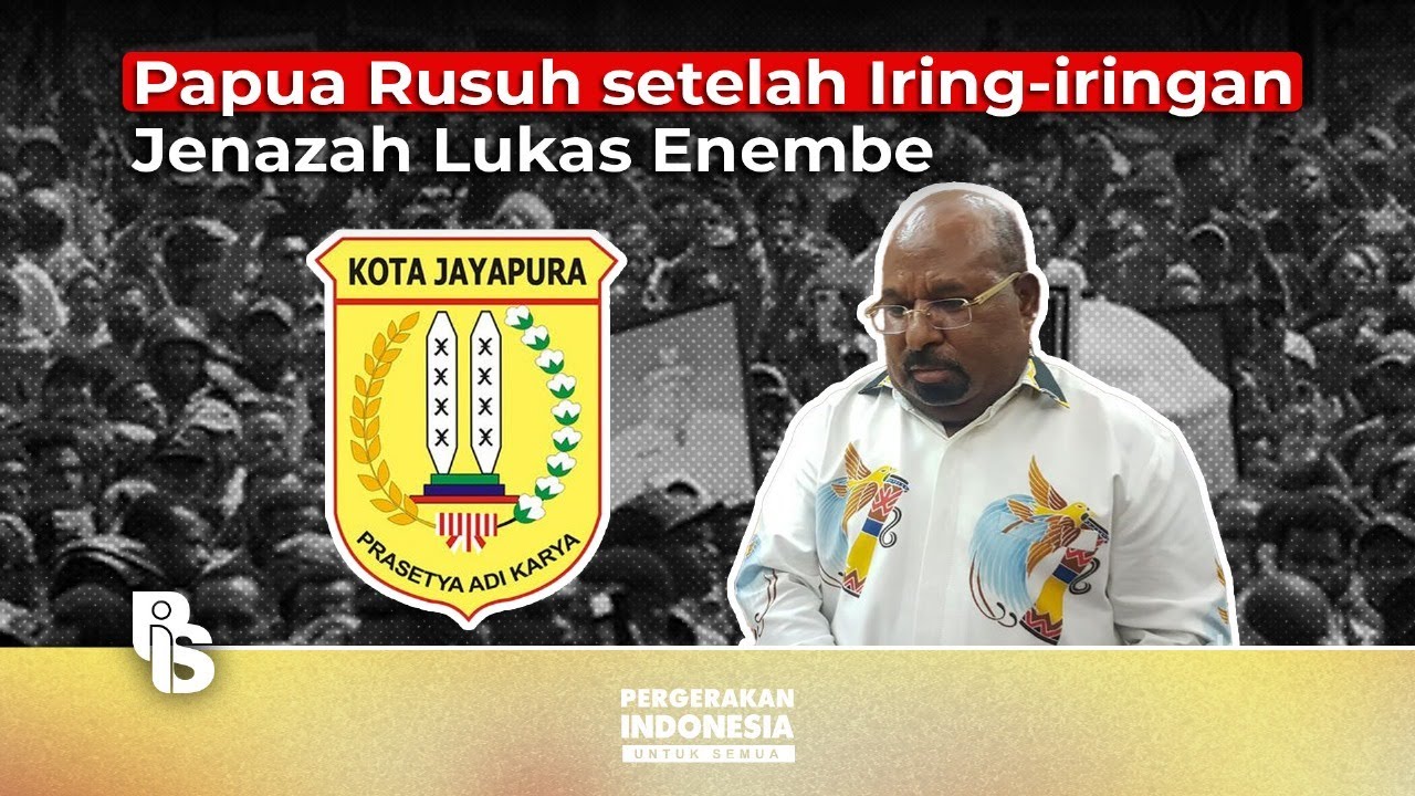 Papua Rusuh setelah Iring-iringan Jenazah Lukas Enembe - PERGERAKAN ...