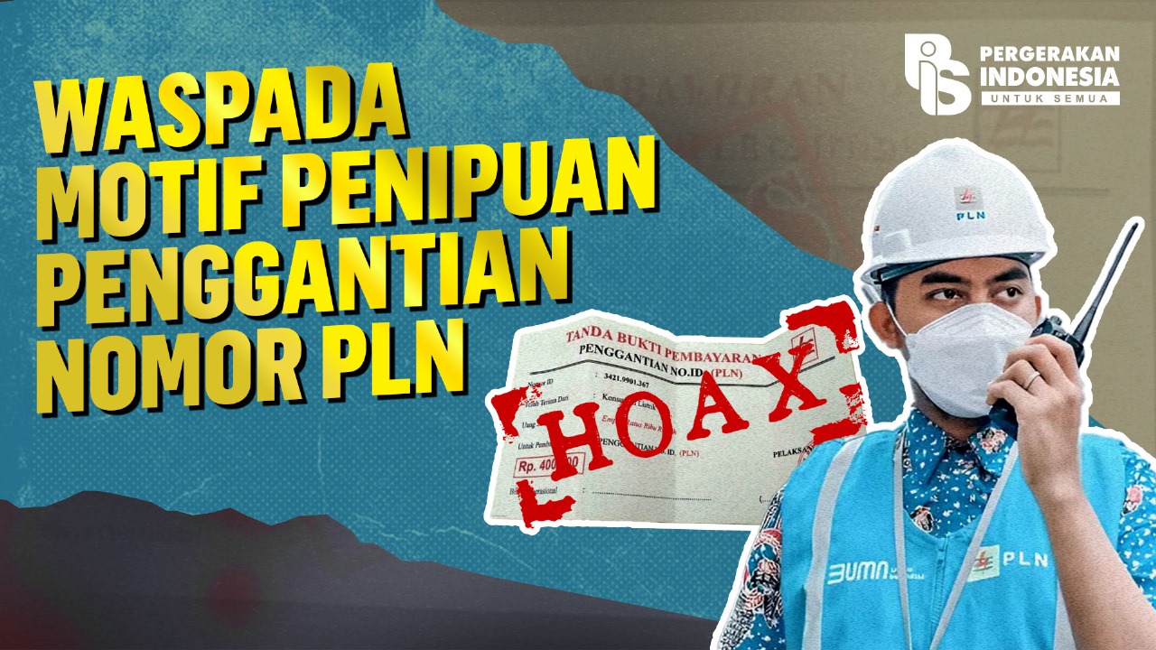 Waspada Motif Penipuan Penggantian Nomor PLN - PERGERAKAN INDONESIA UNTUK SEMUA