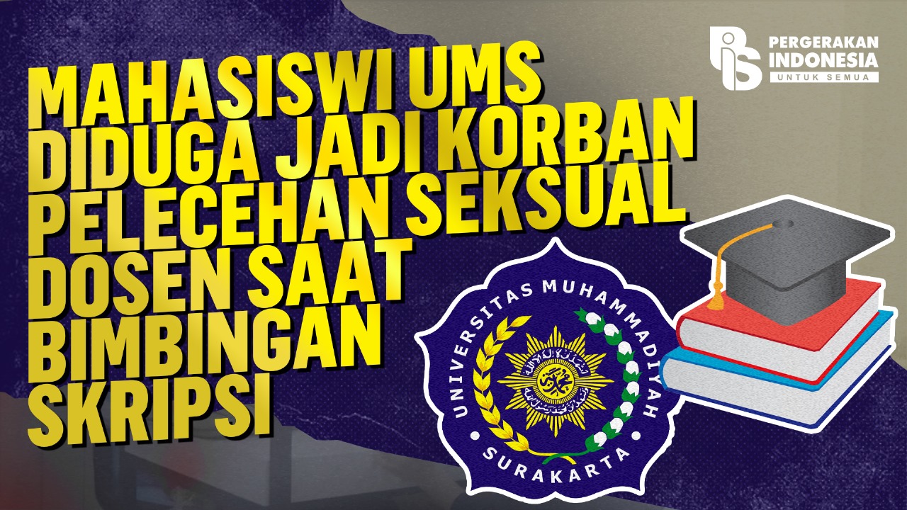 Mahasiswi UMS Diduga Jadi Korban Pelecehan Seksual Dosen saat Bimbingan Skripsi - PERGERAKAN ...