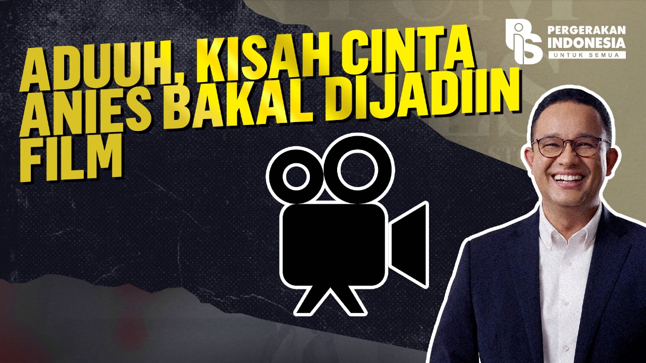 Aduuh, Kisah Cinta Anies Bakal Dijadiin Film - PERGERAKAN INDONESIA ...