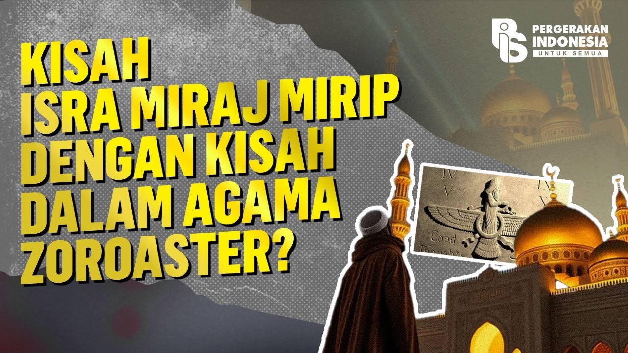 Kisah Isra Miraj Mirip dengan Kisah dalam Agama Zoroaster? - PERGERAKAN ...