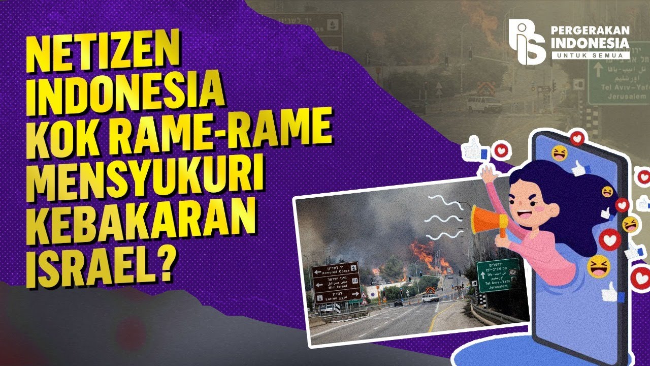 Netizen Indonesia Kok Rame-rame Mensyukuri Kebakaran Israel ...
