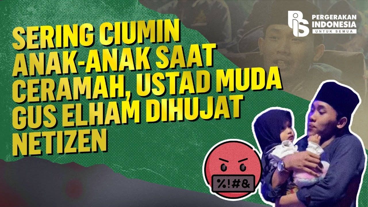 Sering Ciumin Anak-anak Saat Ceramah, Ustad Muda Gus Elham Dihujat ...